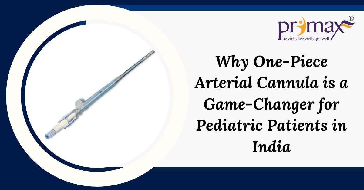 Why One-Piece Arterial Cannula is a Game-Changer for Pediatric Patients ...