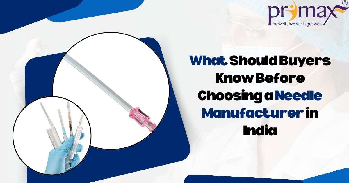 What to Know Before Choosing a Needle Manufacturer in India